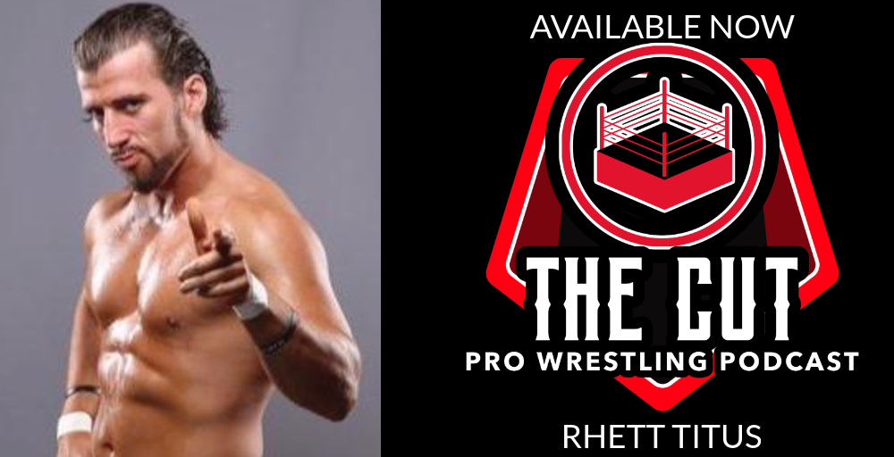 The Cut Pro Wrestling Podcast: Bonus Episode With Rhett Titus - Back ...