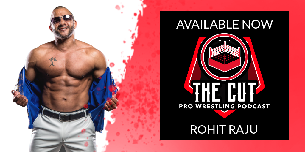 The Cut Pro Wrestling Podcast: Rohit Raju Returns!! - Back Sports Page